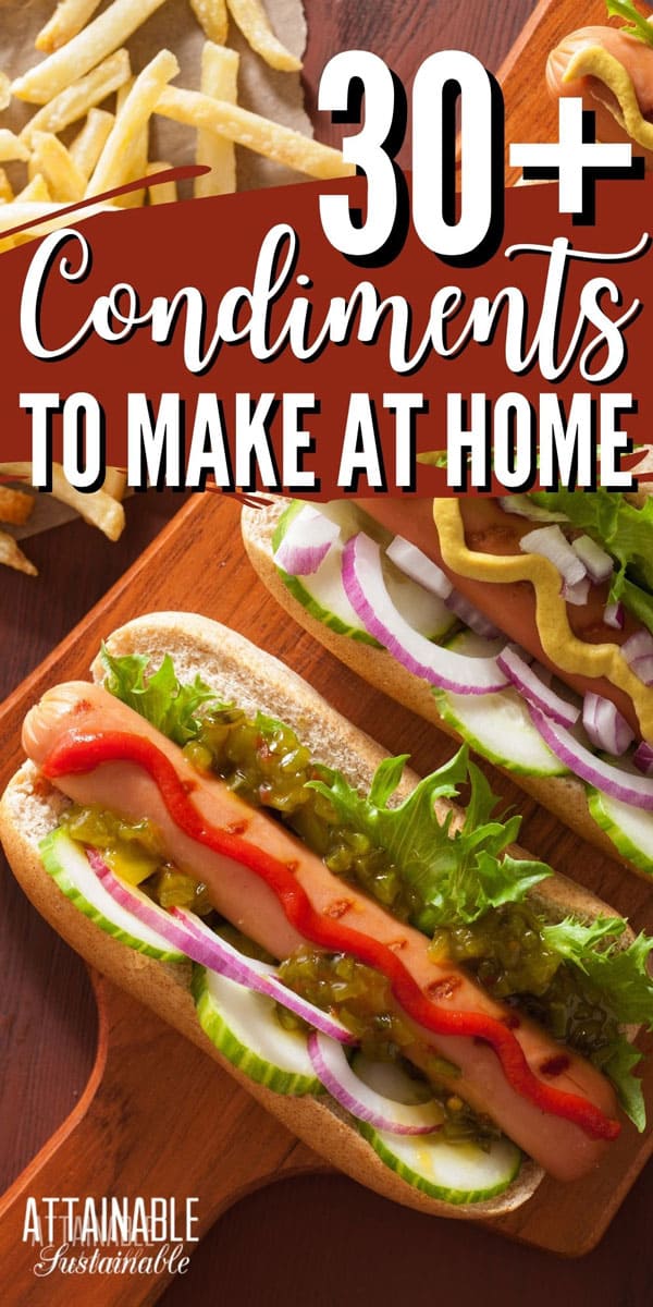 Homemade Condiments: 30+ Pantry Items to Make at Home