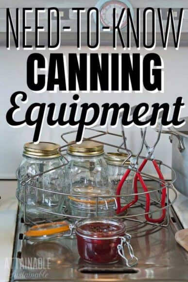 Canning Supplies: Equipment You Need to Get Started