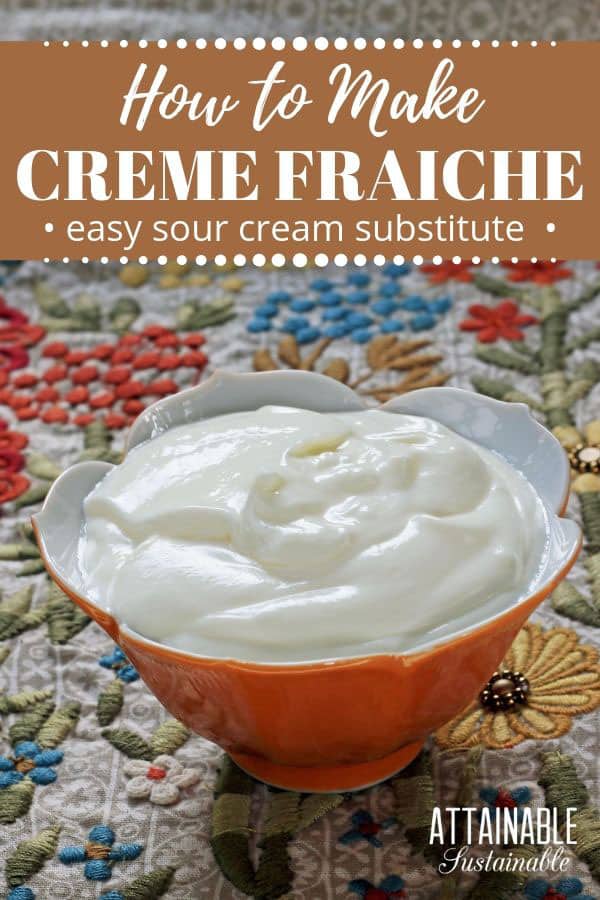 How to Make Creme Fraiche at Home - Attainable Sustainable®