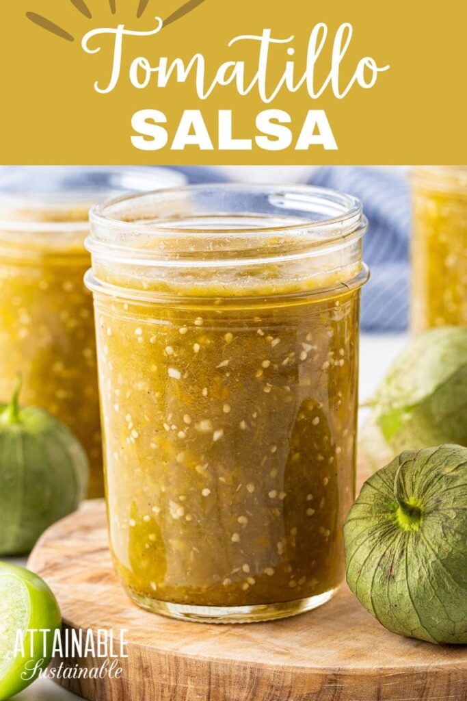 Roasted Tomatillo Salsa Recipe for Canning - Attainable Sustainable®